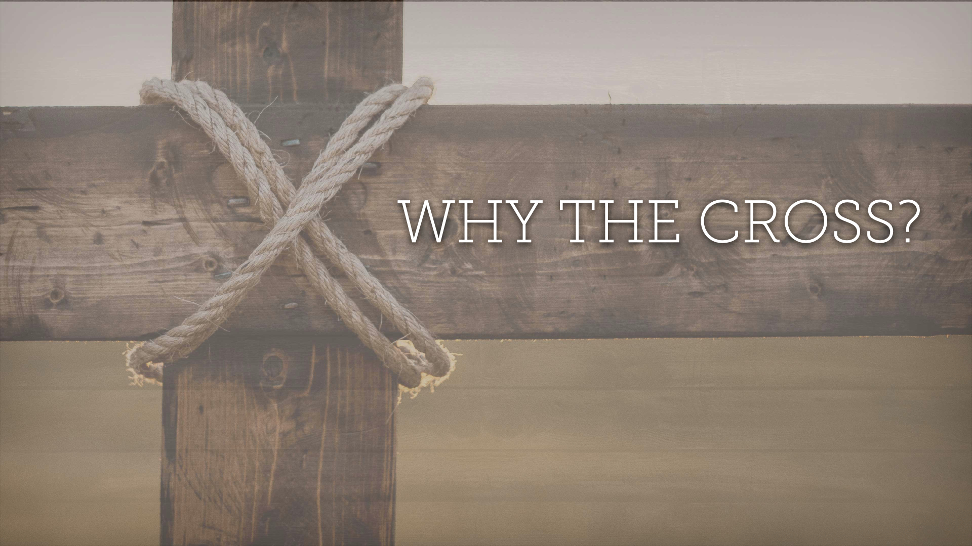 Why The Cross? | Grace Fellowship of South Forsyth